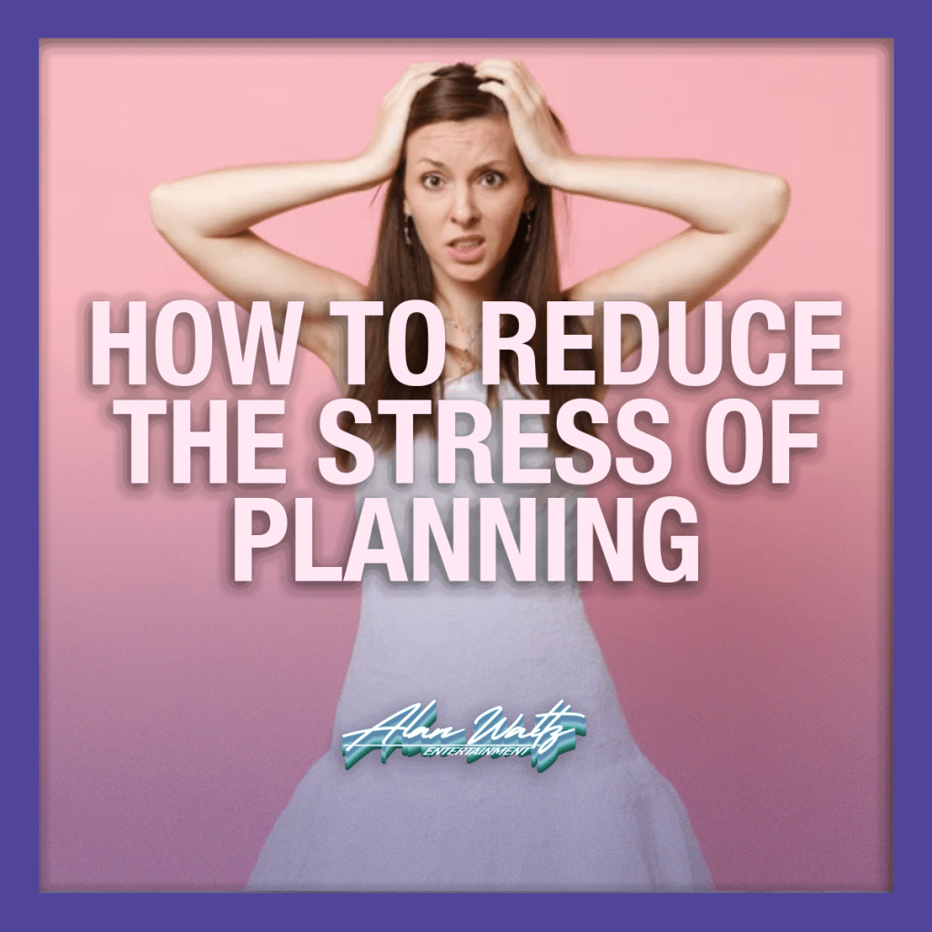 How to Reduce the Stress of Planning